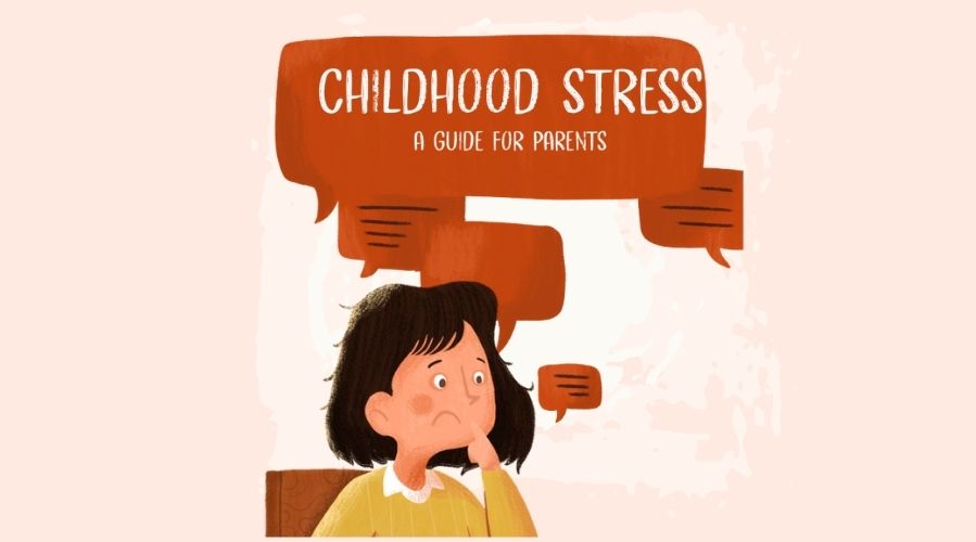 Childhood Stress: The Ultimate Guide for Parents - WeTheParents