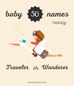 50 Intrepid Baby Names Meaning Traveler or Wanderer - WeTheParents