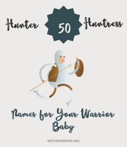 50 Hunter or Huntress Names for Your Warrior Baby - WeTheParents