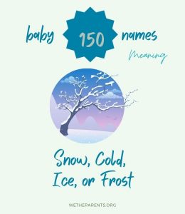 150 Chilly Winter Names That Mean Snow, Cold, Ice, or Frost - WeTheParents