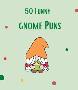 50 Ridiculously Funny Gnome Puns (Try Not to Smile)