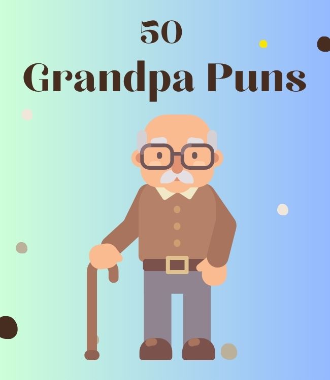 Act Your Age With These 50 Grandpa Puns - WeTheParents