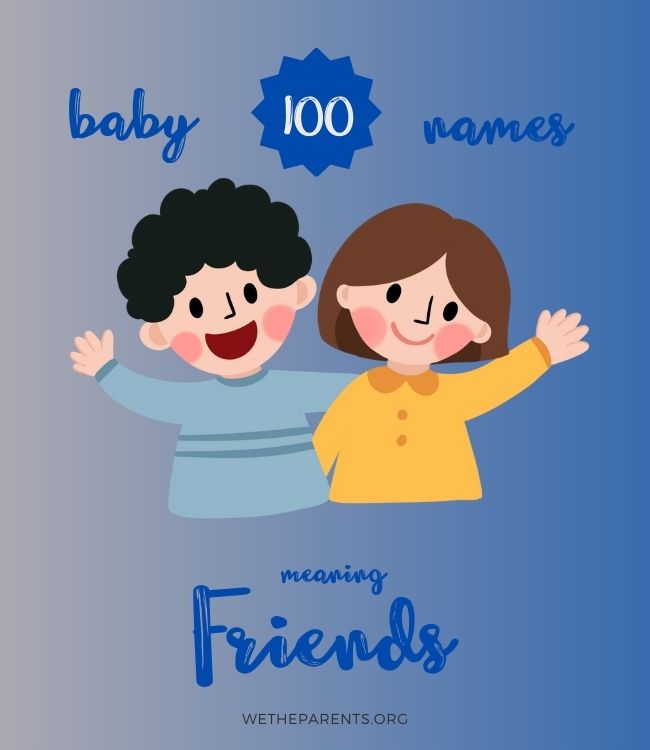 100+ Names That Mean Friends - WeTheParents