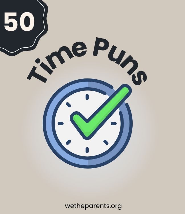 Take a Time Out With These 50-Time Puns - WeTheParents